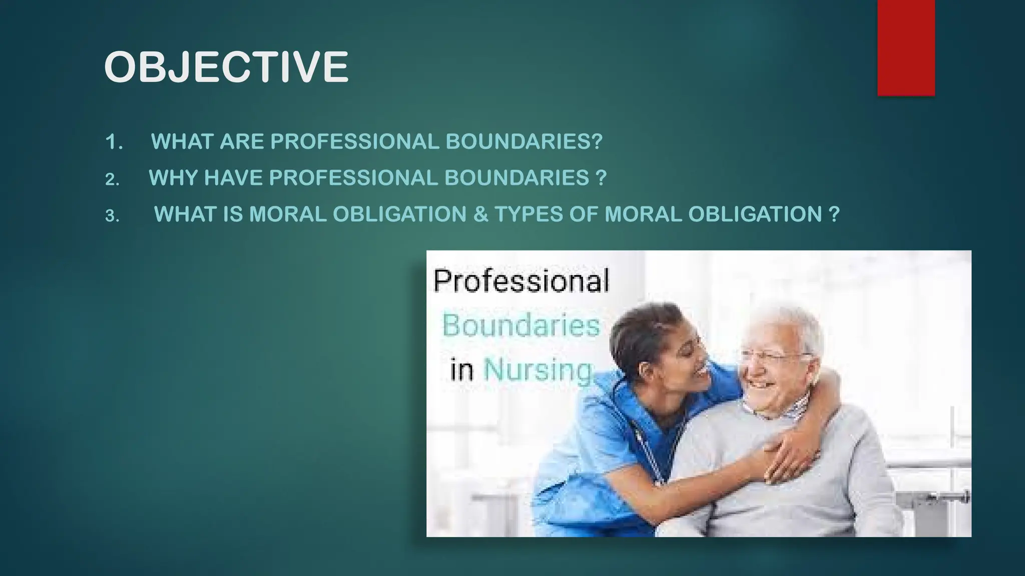 3.2 professional boundaries & moral obligation.pptx