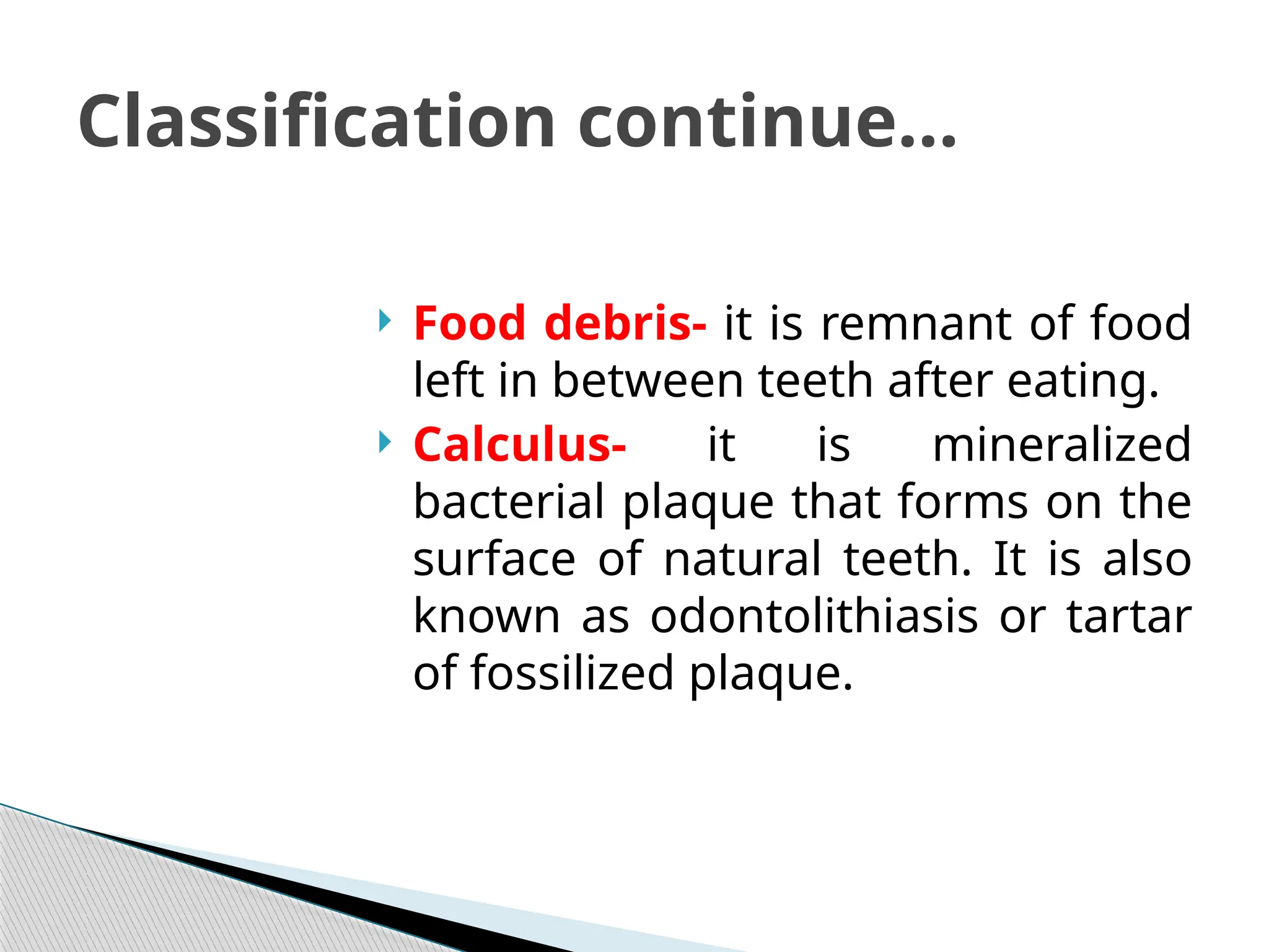 3. Tarter Tartar, also known as dental calculus, is a hardened form of ...