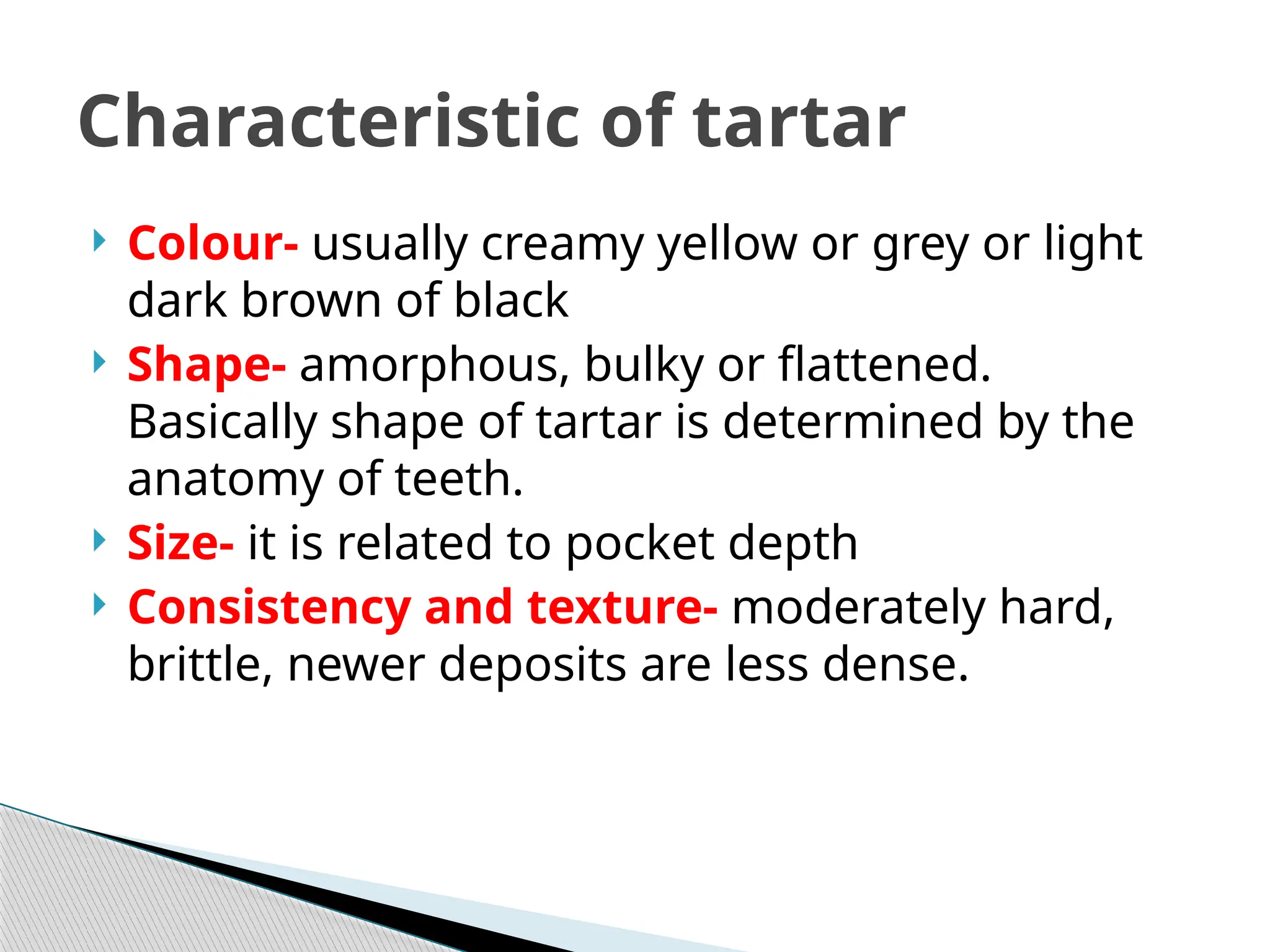 3. Tarter Tartar, also known as dental calculus, is a hardened form of ...