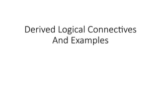 3. Derived Logical Connectives logical.pptx