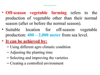 3. Off-season and protected cultivation of vegetable crops.pptx