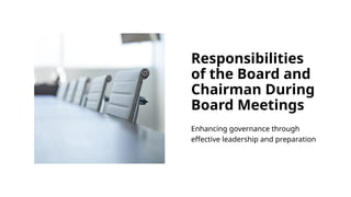 Responsibilities of the Board and Chairman During Board Meeting | PPTX