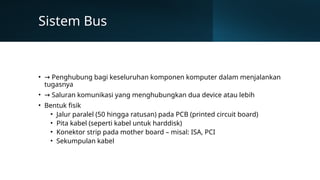 pengenalan System Bus yang ada pada sistem komputer | PPT