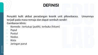presentasi akne vulgaris kulit ukmppd kedokteran | PPTX
