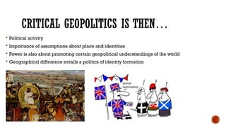 Critical geopolitics and geographical economy | PPTX