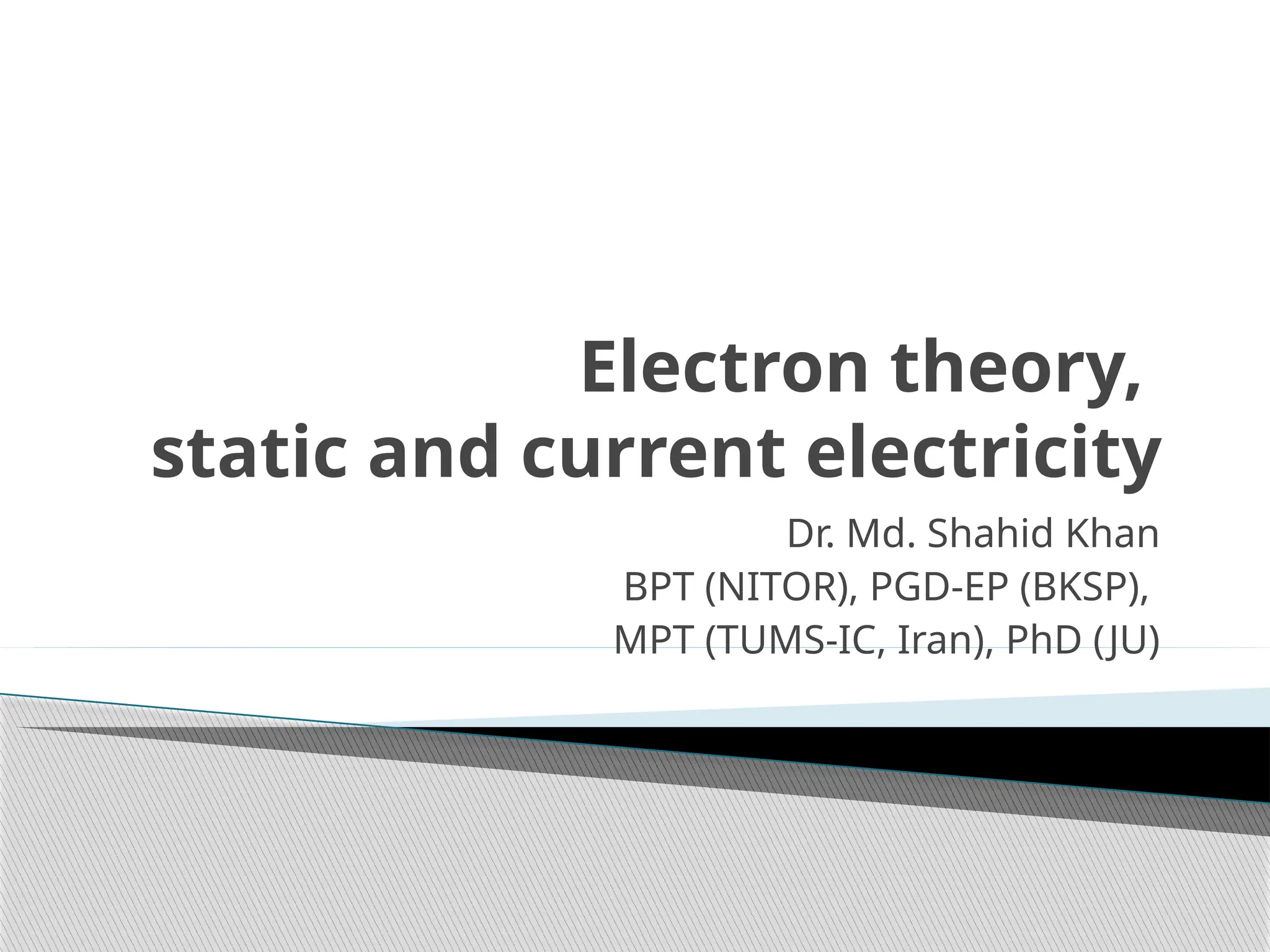 3. Electron theory, static and current electricity.pptx