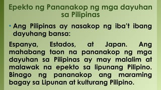 3. AP6- EPEKTO NG PANANAKOP NG MGA DAYUHAN SA PILIPINAS.pptx