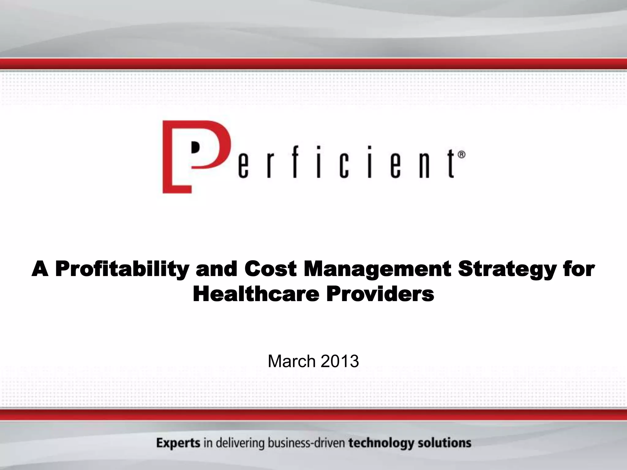 A Profitability and Cost Management Strategy for Healthcare Providers | PPT