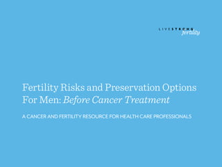 Fertility Risks and Preservation Options for Men: Before Cancer ...