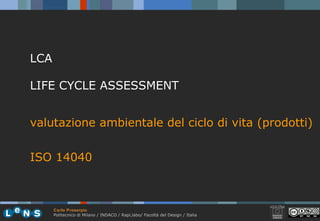 3.2 Life Cycle Assessment (Carlo Proserpio, Politecnico di Milano ...