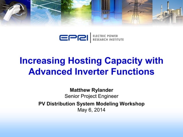2014 PV Distribution System Modeling Workshop: Increasing Hosting Capacity with Advanced ...