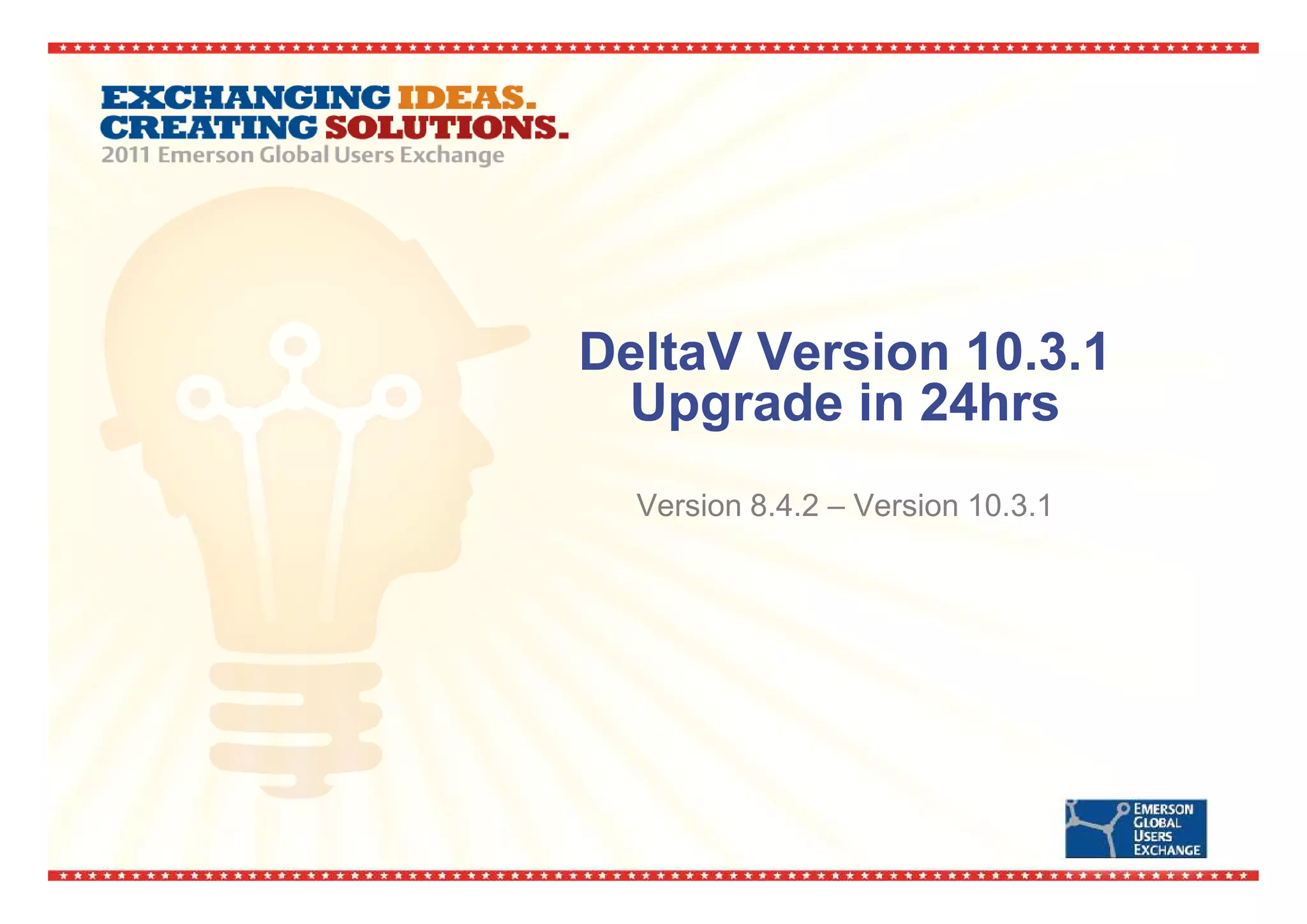One Day Version 10.3 Upgrade - How a Large Biotech Plant's DeltaV ...