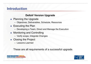 One Day Version 10.3 Upgrade - How a Large Biotech Plant's DeltaV Systems Were Successfully ...