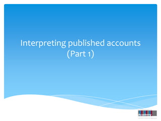 3.4 interpreting published accounts (part 1) - moodle | PPTX