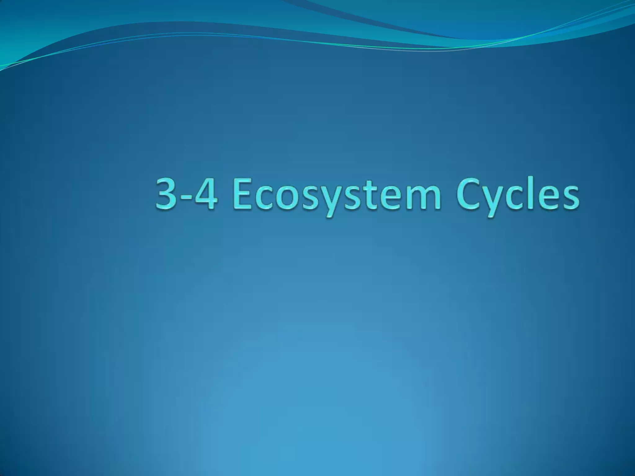 3 4 ecosystem cycles | PPTX