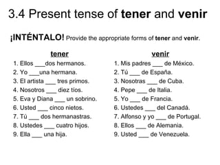 3.4 Present tense of tener and venir | PPT