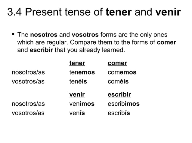3.4 Present tense of tener and venir | PPT