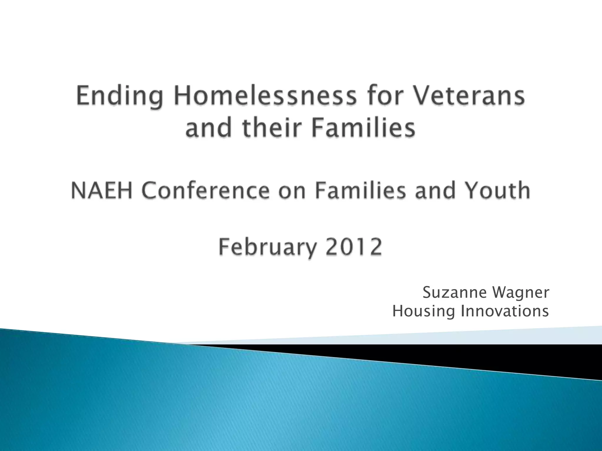 3.6 Ending Homelessness for Veterans and Their Families | PPTX