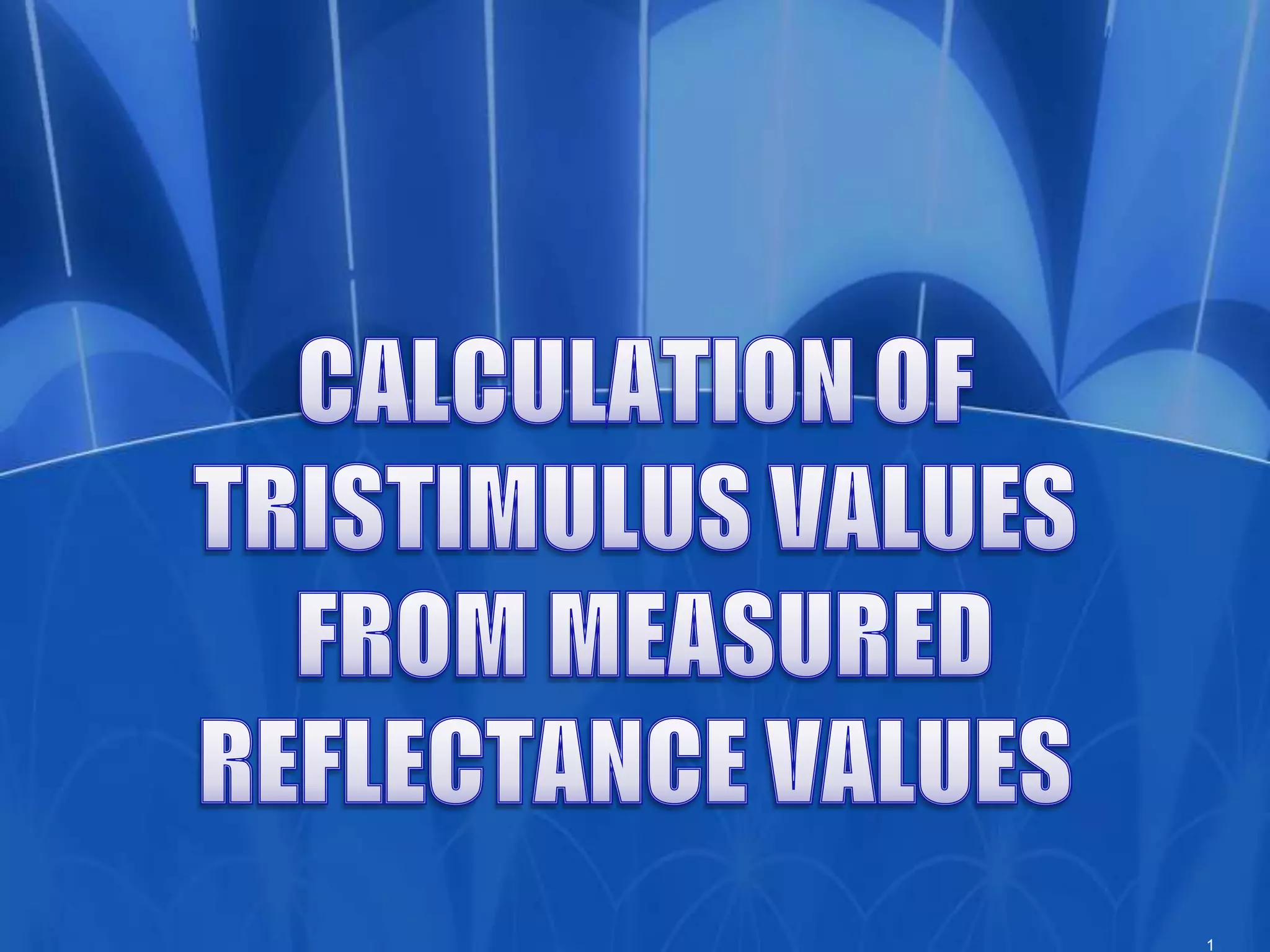 3.7 calculation of tristimulus values from measured reflectance values ...