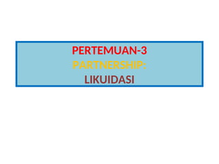 PROSEDUR LIKUIDASI PERUSAHAAN PERSEKUTUAN | PPT