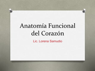 Anatomía Funcional del Corazón - como funciona | PPTX