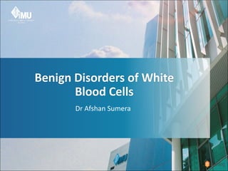 3-Benign disorders of WBC medical school.pdf