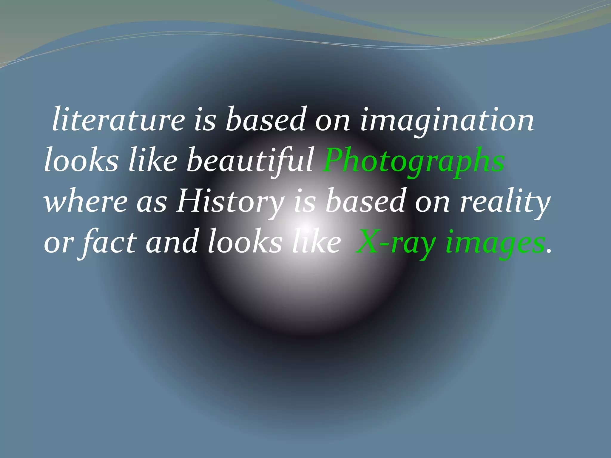 Historical truth versus literary truth | PPT