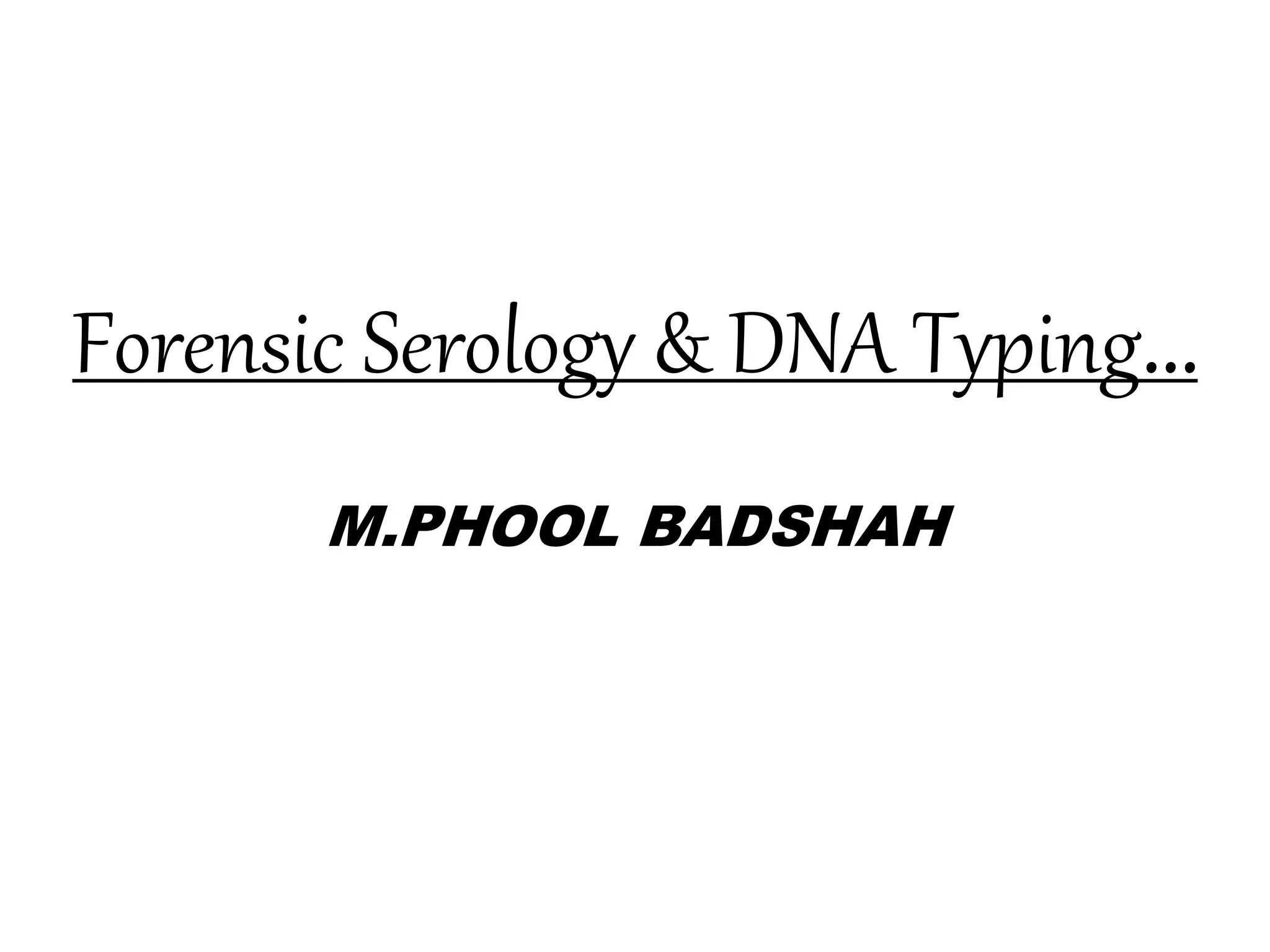 Biological Fluid Forensics in Forensic Serology & DNA Typing.pptx