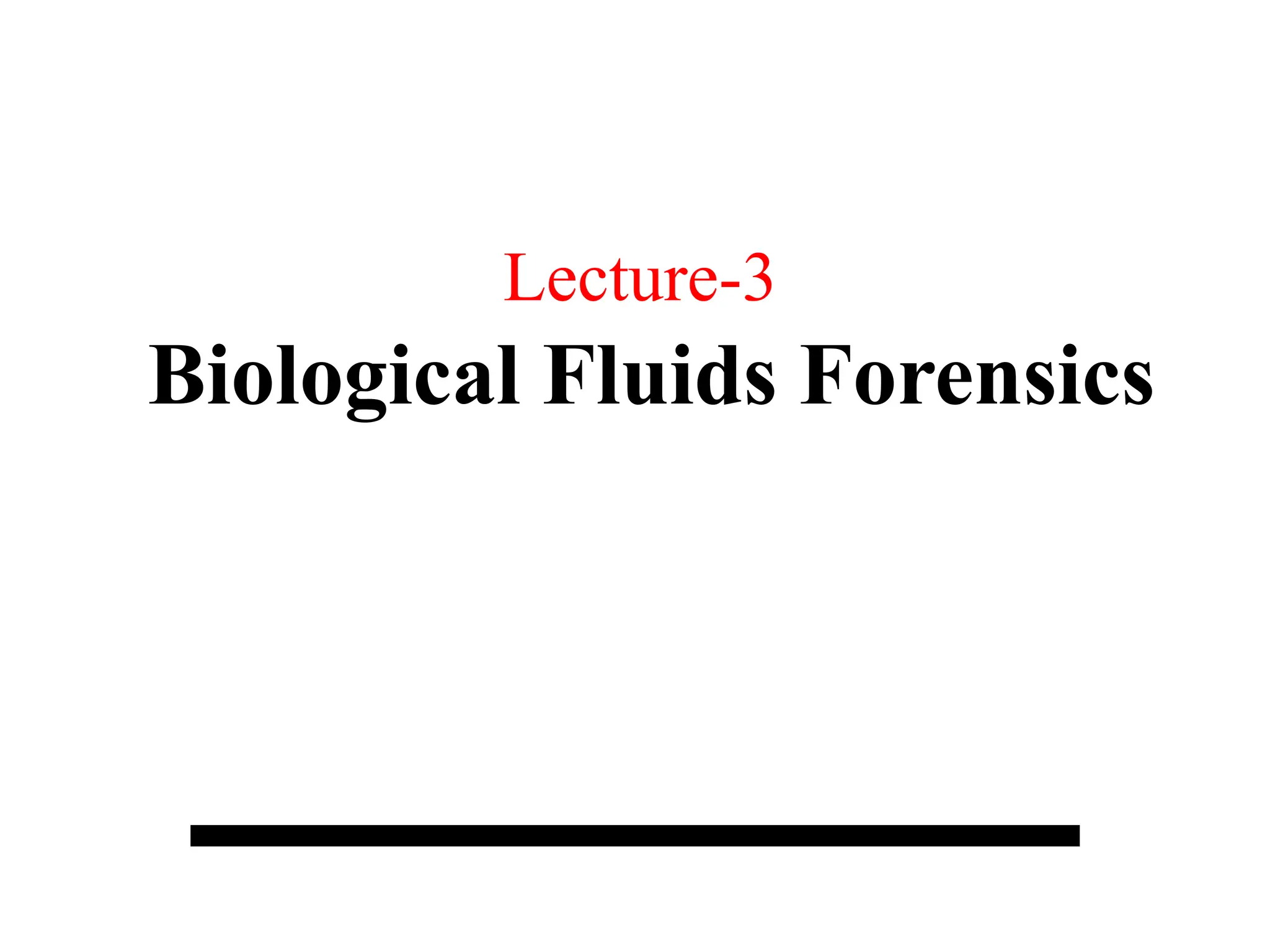 Biological Fluid Forensics in Forensic Serology & DNA Typing.pptx
