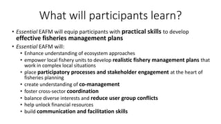 Introducing Essential EAFM: Developing capacity in the ecosystem ...