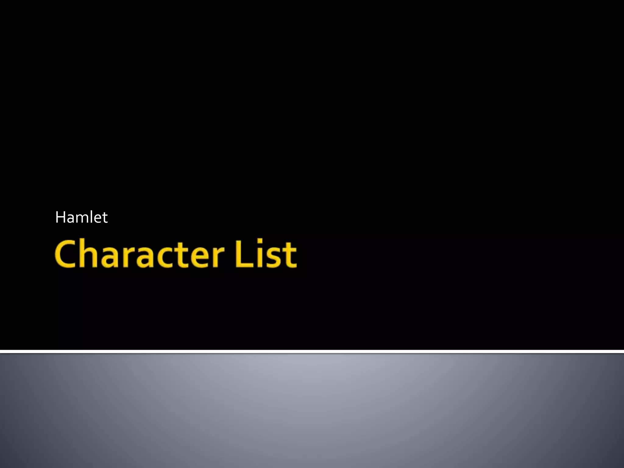 3 character list hamlet | PPTX