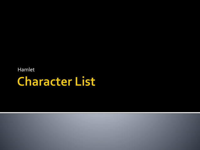 3 character list hamlet | PPTX