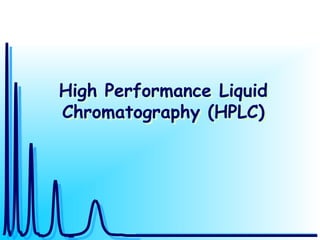 High Performance Liquid Chromatography HPLC | PPT