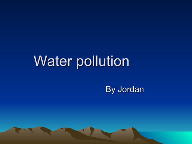3 D Jordan, Water Pollution | PPT