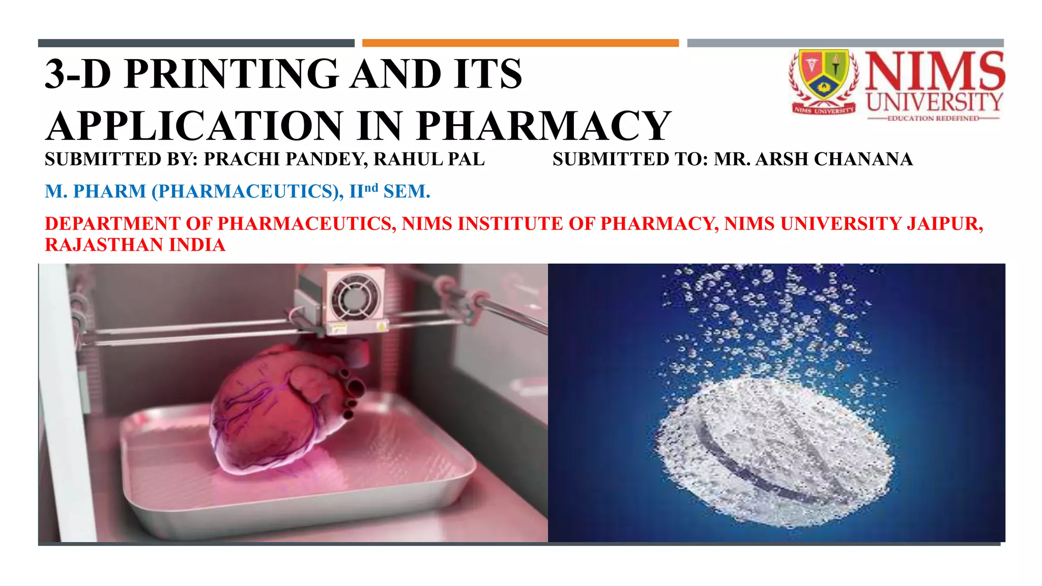 3-D Printing (3DP) and Application widely used in Pharmaceuitcals.pptx