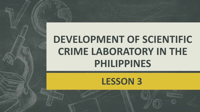 3 - Development of Scientific Crime Laboratory in the Philippines.pptx