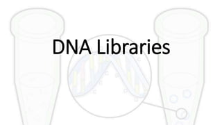 3 dna libraries | PPT