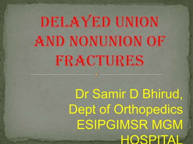 Delayed Union and non union fractures | PPTX