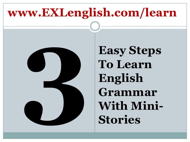 3 Easy Steps To Learn English Grammar With Mini Stories 3 Easy Steps To Learn English Grammar With Mini Stories