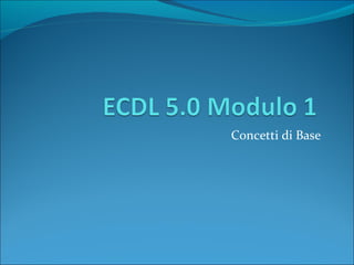 ECDL Modulo 1 | ODP