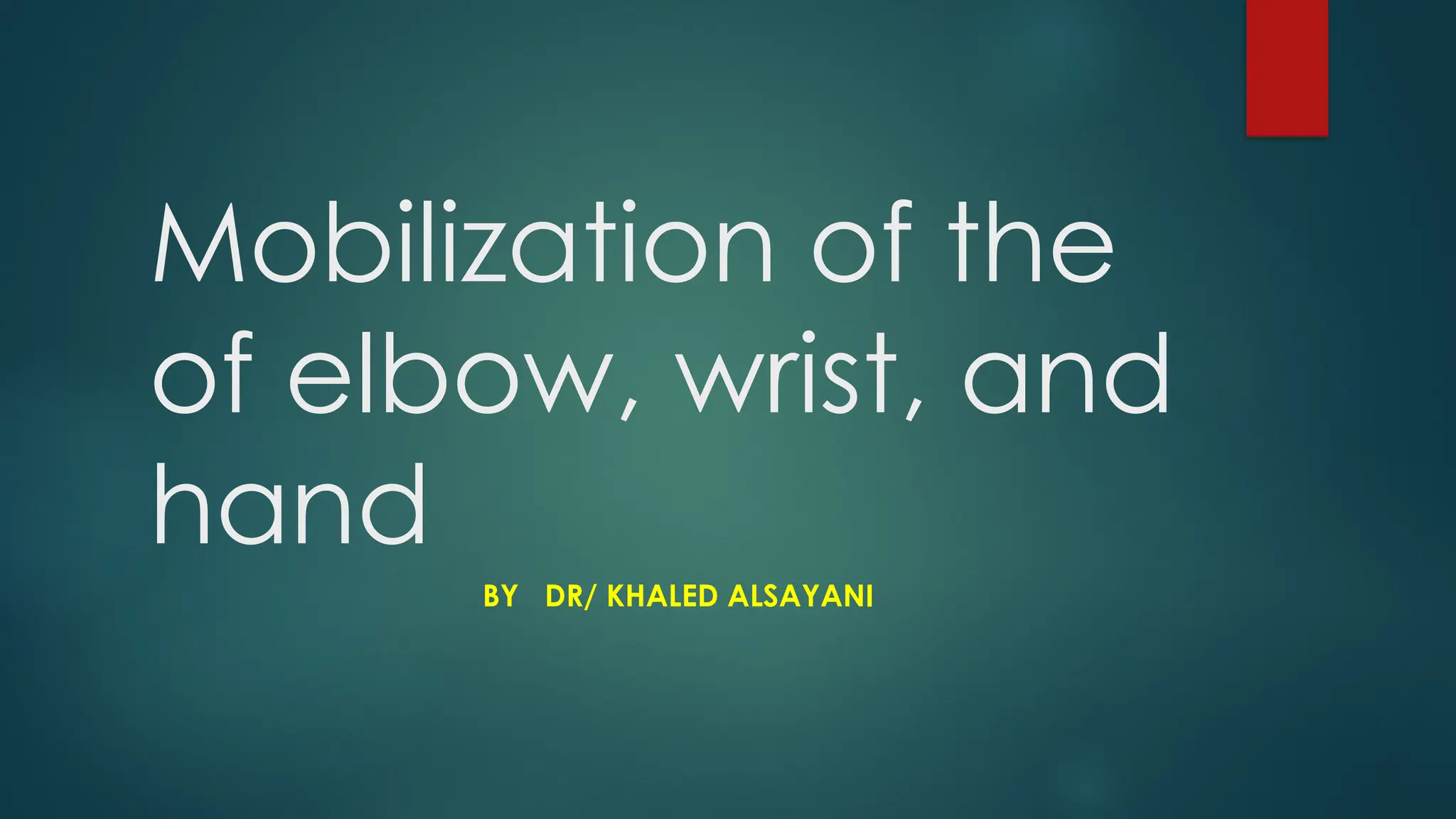 3- elbow & hand mobilization.and muscles and bone | PPTX