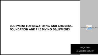 3 - EQUIPMENT FOR DEWATERING AND GROUTING.pptx
