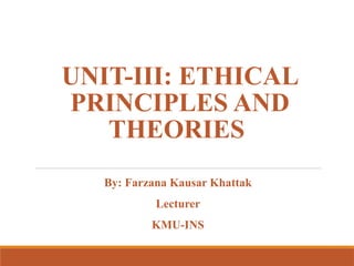 3-ETHICAL PRINCIPLES & THEORIES kmu .ppt