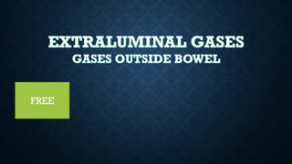 ABDOMINAL XRAYS REVIEW- EXTRALUMINAL GASES. | PDF