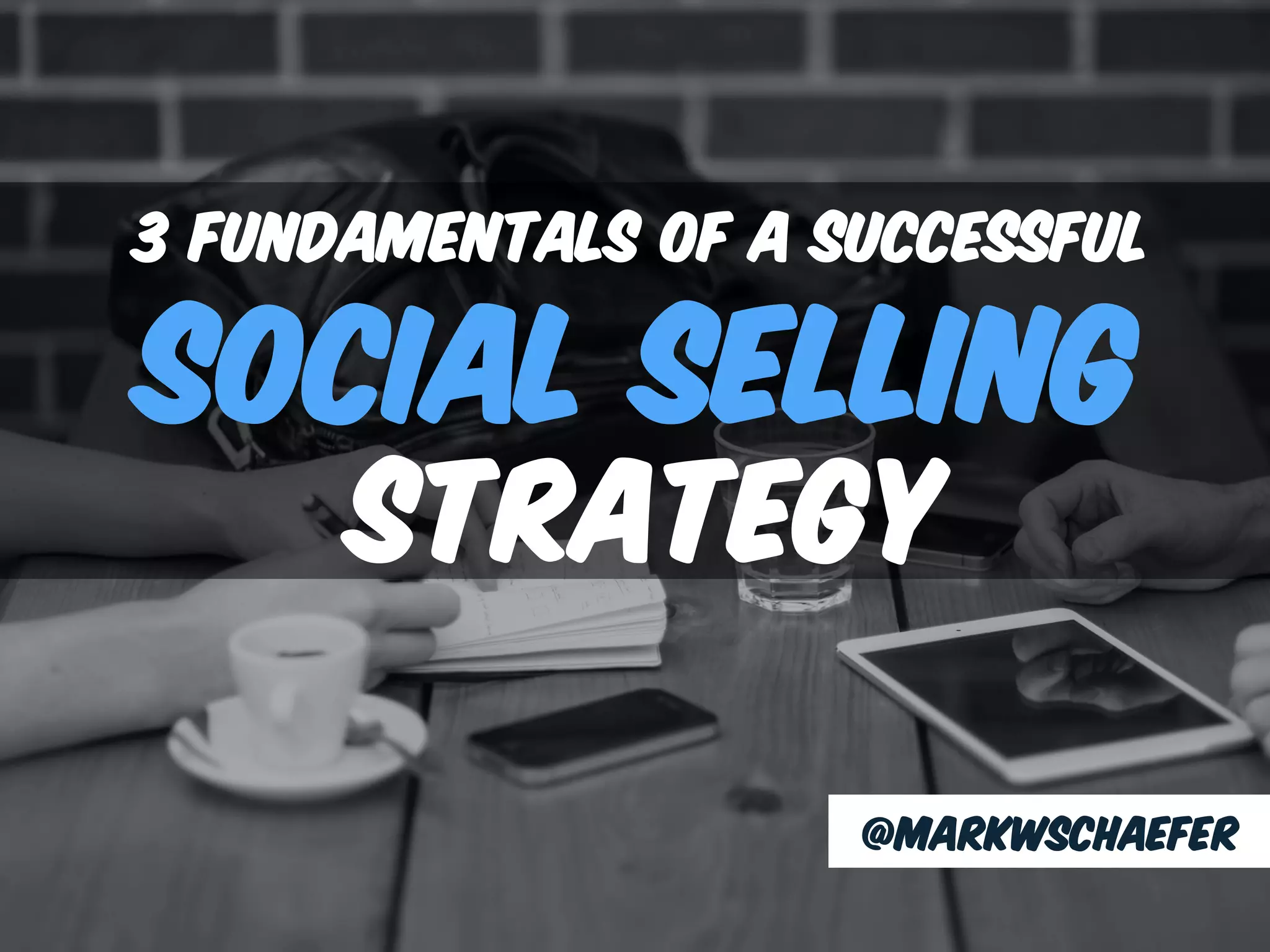 3 Fundamentals of a Successful Social Selling Strategy | PPT