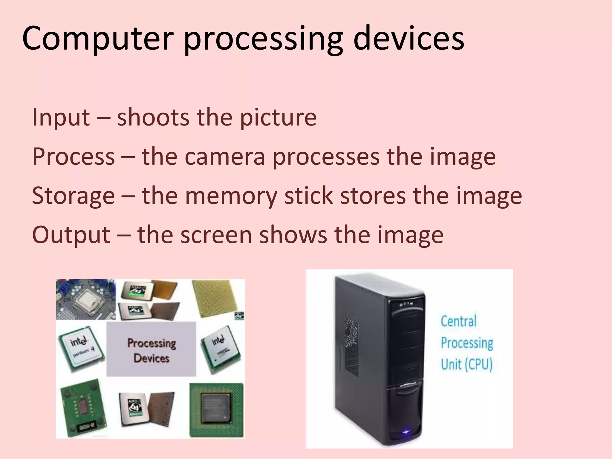 3 Gr 3 Information Processing Devices Ipos Input Process Output 3 Ppt