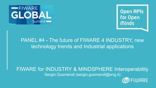 FIWARE Global Summit - The Future of FIWARE 4 Industry - New Technology Trends and Industrial ...