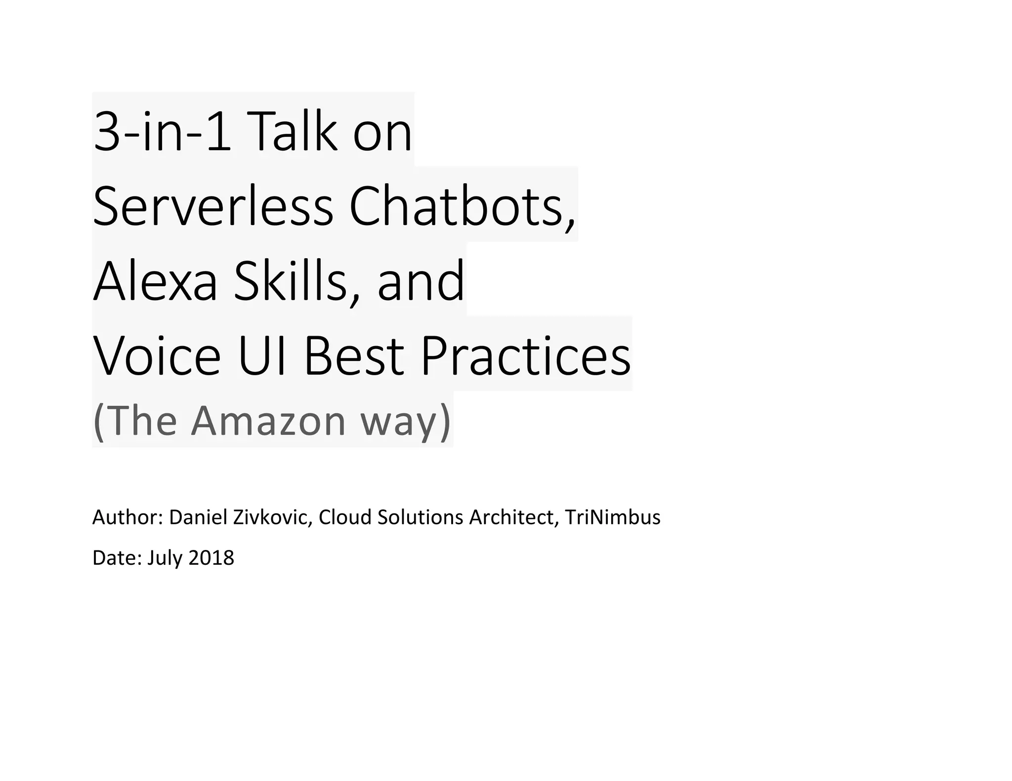 3-in-1 talk on Serverless Chatbots, Alexa skills & Voice UI best practices (the Amazon way) | PPT