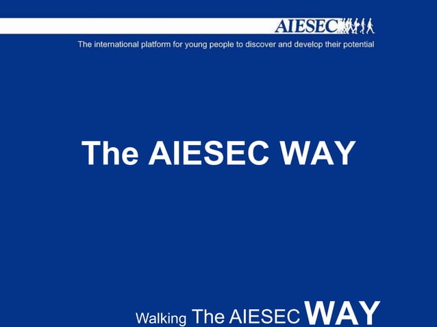 1. AIESEC: The AIESEC Way | PPT