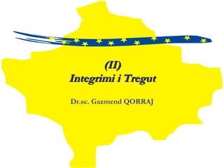 3. integrimi i tregut | PPT